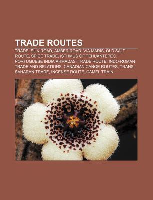 Trade Routes: Trade, Silk Road, Amber Road, Via Maris, Old Salt Route ...