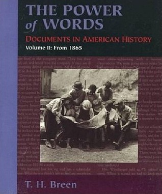 The Power of Words: Documents in American History, Volume 2 by T.H ...