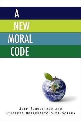 A New Moral Code by Jeff Schweitzer | Goodreads