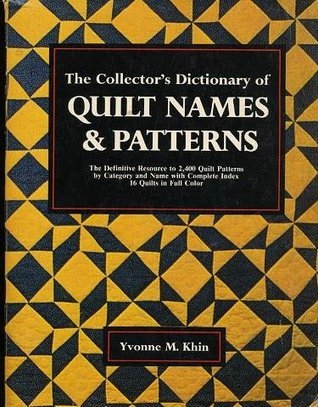 Collector's Dictionary of Quilt Names and Patterns: The Definitive ...