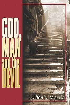 God, Man And the Devil by Aldon S. Morris | Goodreads