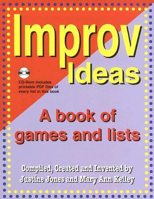 Improv Ideas: A Book of Games and Lists by Justine Jones | Goodreads