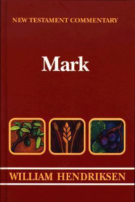 New Testament Commentary: Exposition of the Gospel According to Mark by ...