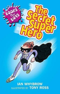 The Secret Superherobook 10 (Books for Boys) by Ian Whybrow | Goodreads