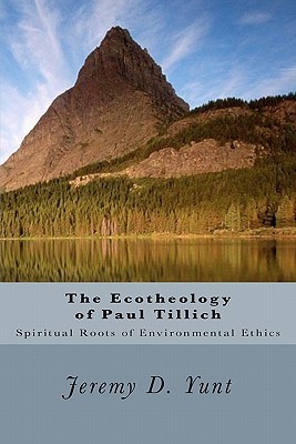 The Ecotheology of Paul Tillich: Spiritual Roots of Environmental ...