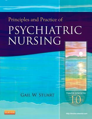 Principles and Practice of Psychiatric Nursing, 10e by Gail Wiscarz Stuart | Goodreads