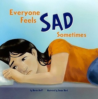 Everyone Feels Sad Sometimes (Everyone Has Feelings) by Marcie Aboff ...
