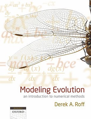 Modeling Evolution: An Introduction to Numerical Methods by Derek A ...