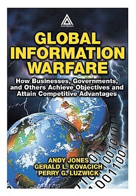 Global Information Warfare: How Businesses, Governments, and Others ...