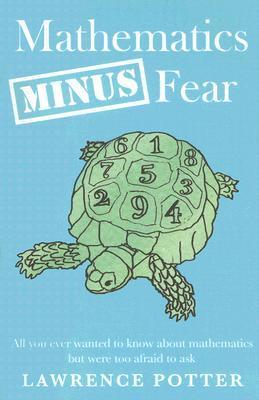 Mathematics Minus Fear by Lawrence Potter | Goodreads