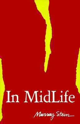 In Midlife: A Jungian Perspective by Murray B. Stein | Goodreads