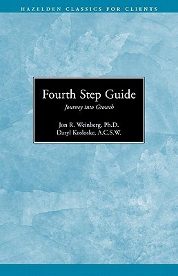 Fourth Step Guide: Journey into Growth by Jon R. Weinberg | Goodreads