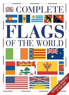 Complete Flags of the World (Dk Atlases) by D.K. Publishing | Goodreads