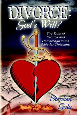Divorce: God's Will? The Truth of Divorce and Remarriage in the Bible ...