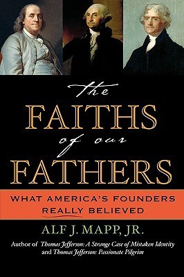 The Faiths of Our Fathers: What America's Founders Really Believed by ...