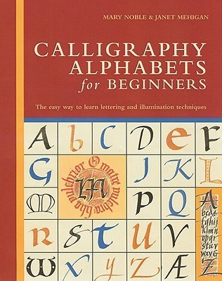 Calligraphy Alphabets for Beginners: The Easy Way to Learn Lettering ...