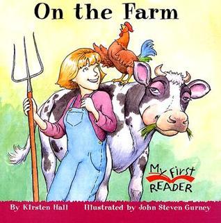 On The Farm (My First Reader) by Kirsten Hall | Goodreads