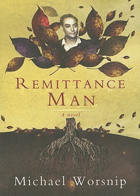 Remittance Man by Michael Worsnip | Goodreads