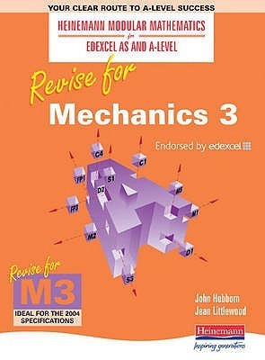 Edexcel As and A Level: Revise for Mechanics 3 by Michael Hebborn ...