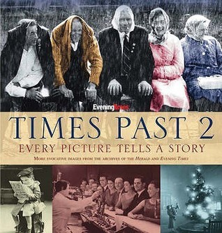 Times Past 2: Every Picture Tells a Story: More Evocative Images from ...