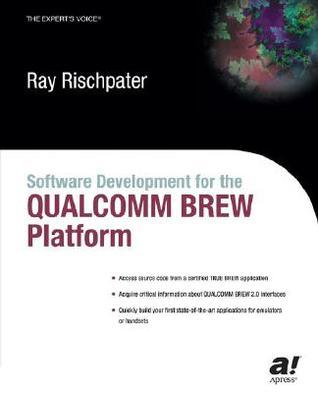 Software Development for the QUALCOMM BREW Platform by Ray Rischpater | Goodreads