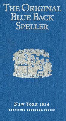 The Original Blue Back Speller by Noah Webster | Goodreads