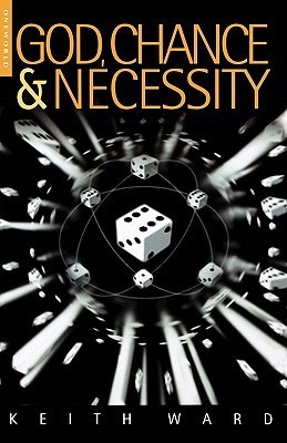 God, Chance and Necessity by Keith Ward | Goodreads