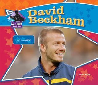 David Beckham: Soccer Superstar by Sarah Tieck | Goodreads