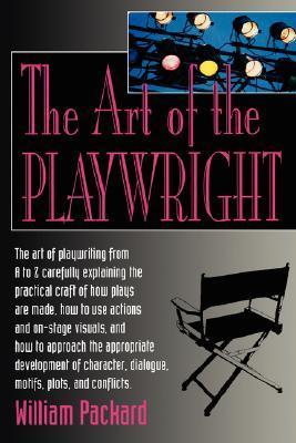 The Art of the Playwright by William Packard | Goodreads