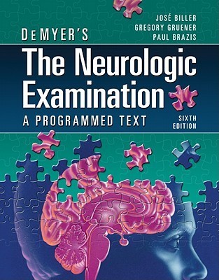 DeMyer's The Neurologic Examination: A Programmed Text, Sixth Edition ...