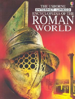 The Usborne Encyclopedia of the Roman World: Internet-Linked by Fiona ...