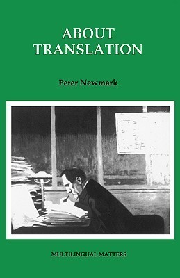 About Translation (Multilingual Matters, 74) by Peter Newmark | Goodreads
