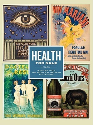 Health for Sale: Posters from the William H. Helfand Collection by ...