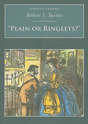 Plain or Ringlets by Robert Smith Surtees | Goodreads