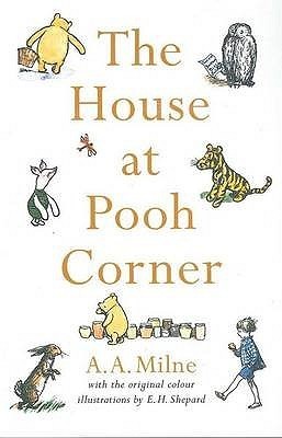 The House at Pooh Corner by A.A. Milne | Goodreads