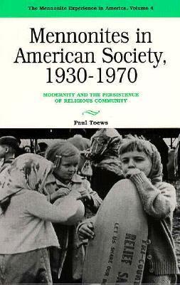 Mennonites in American Society, 1930-1970: Modernity and the ...