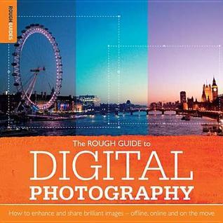 Rough Guide to Digital Photography: How to Enhance and Share Brilliant ...