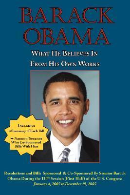 Barack Obama: What He Believes in - From His Own Works by [Then ...
