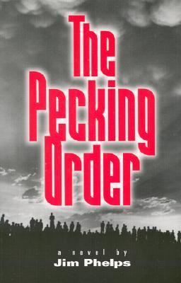 The Pecking Order by Jim Phelps | Goodreads