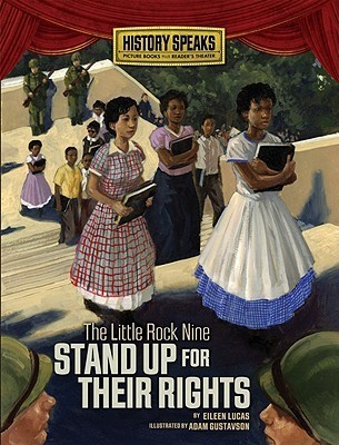 The Little Rock Nine Stand Up for Their Rights by Eileen Lucas | Goodreads