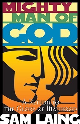 Mighty Man of God by Sam Laing | Goodreads
