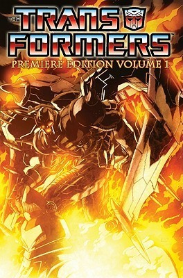 Transformers: Premiere Edition, Volume 1 by Simon Furman | Goodreads