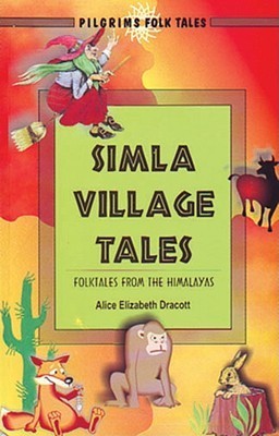 Simla Village Tales: Folktales from the Himalayas by Alice Elizabeth ...