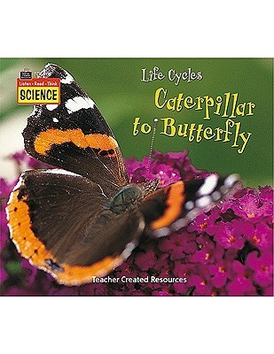 Listen-Read-Think Science: Life Cycles: Caterpillar to Butterfly by ...