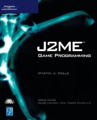 J2ME Game Programming (Game Development) by Martin J. Wells | Goodreads
