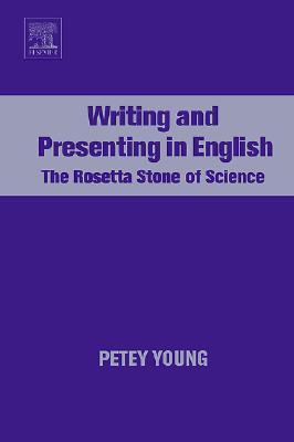 Writing and Presenting in English: The Rosetta Stone of Science by ...