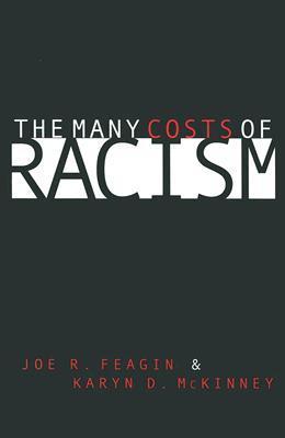 The Many Costs of Racism by Joe R. Feagin | Goodreads