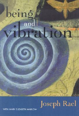 Being and Vibration by Joseph Rael | Goodreads