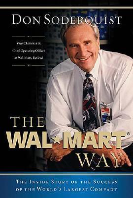 The Wal-Mart Way: The Inside Story of the Success of the World's ...