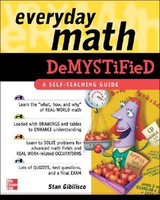 Everyday Math Demystified by Stan Gibilisco | Goodreads
